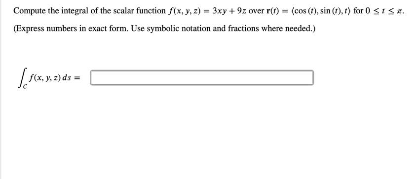 Solved Compute the integral of the scalar function f(x, y, | Chegg.com