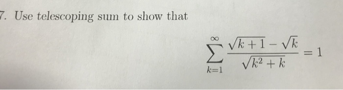 Solved 7. Use telescoping sum to show that | Chegg.com