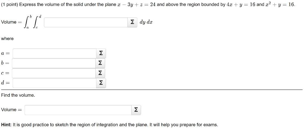 Solved (1 point) Express the volume of the solid under the | Chegg.com