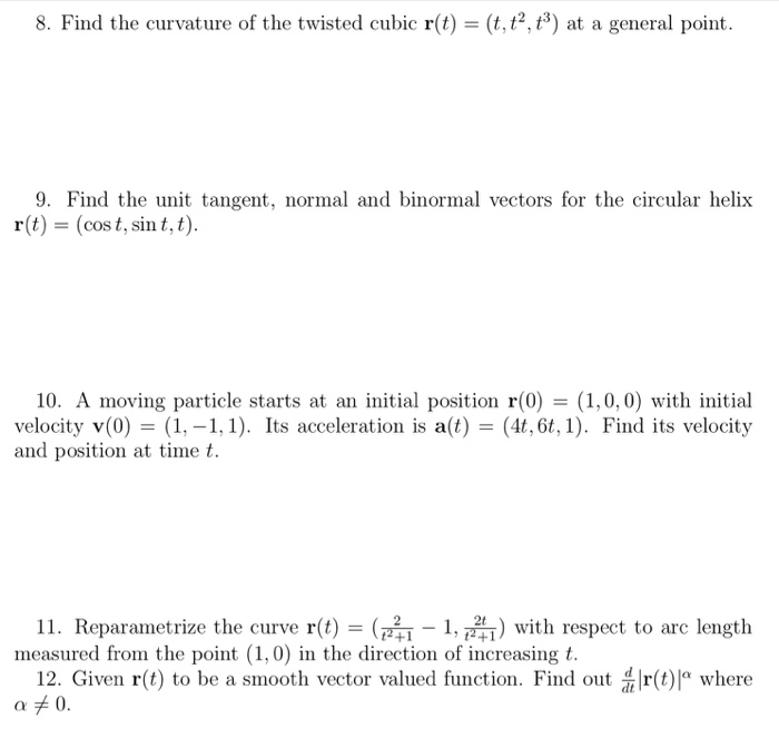 Solved 8. Find the curvature of the twisted cubic r(t) = | Chegg.com