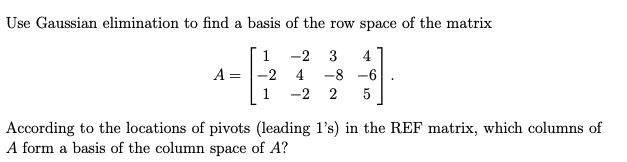 Solved Use Gaussian elimination to find a basis of the row | Chegg.com