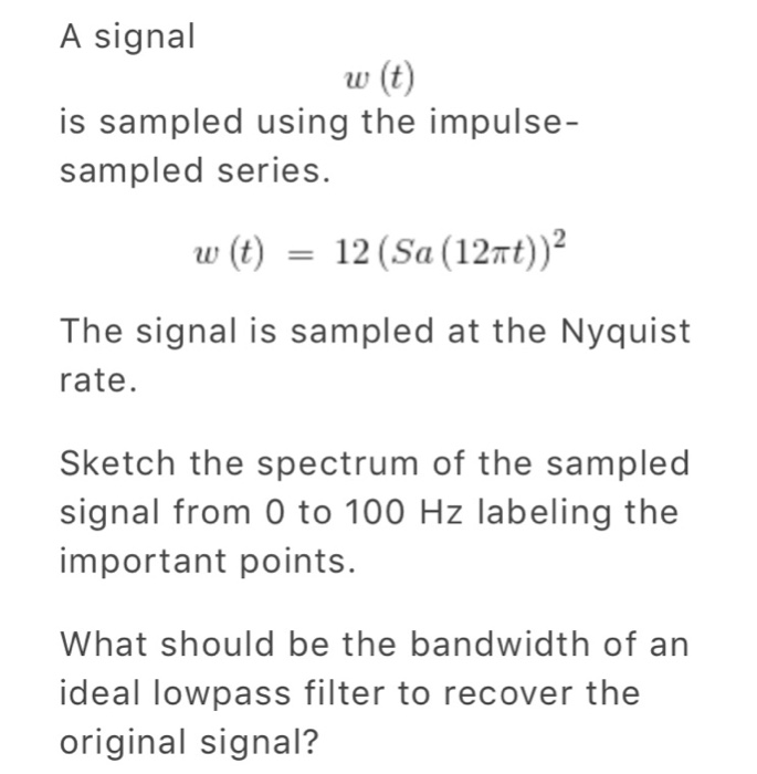 Solved A signal w (t) is sampled using the impulse- sampled | Chegg.com