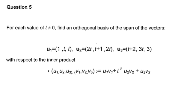 Question 5For each value of t≠0, ﻿find an orthogonal | Chegg.com