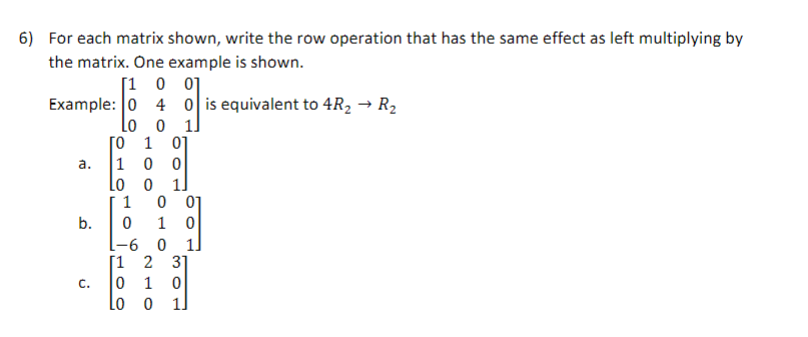 Solved 6) For each matrix shown, write the row operation | Chegg.com