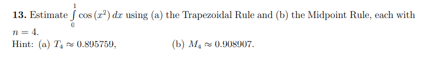 Solved 1 0 13. Estimate , cos (x2) dx using (a) the | Chegg.com