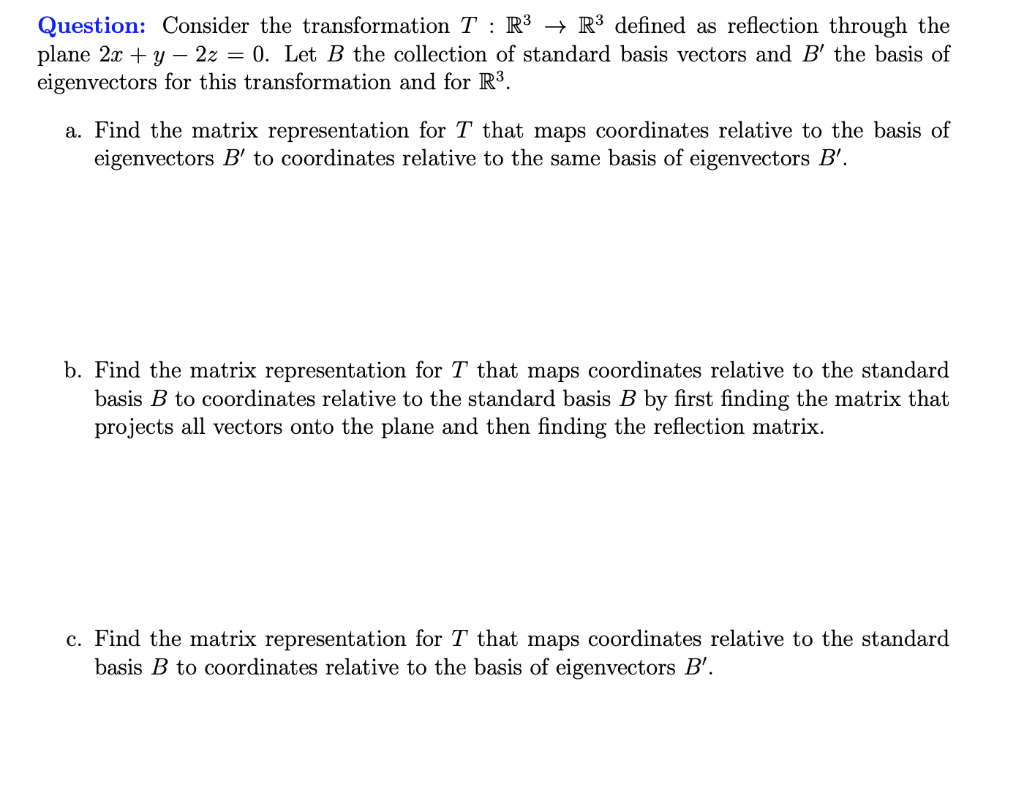 Solved Question: Consider the transformation T : R3 + R3 | Chegg.com