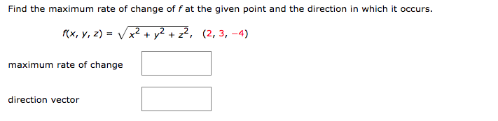 Solved Find the maximum rate of change of f at the given | Chegg.com