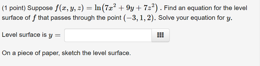 Solved (1 ﻿point) ﻿Suppose f(x,y,z)=ln(7x2+9y+7z2). ﻿Find an | Chegg.com