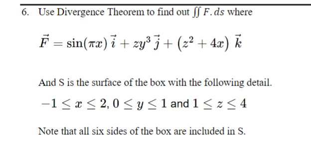 Solved Use Divergence Theorem to find out ∬F. ds where | Chegg.com