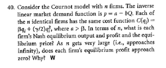 Solved 40. Consider the Cournot model with n firms. The | Chegg.com
