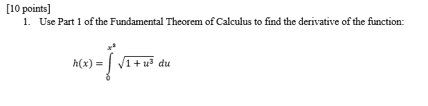 Solved [10 points ] 1. Use Part 1 of the Fundamental Theorem | Chegg.com