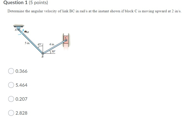 Solved Question 1 (5 points) Determine the angular velocity | Chegg.com