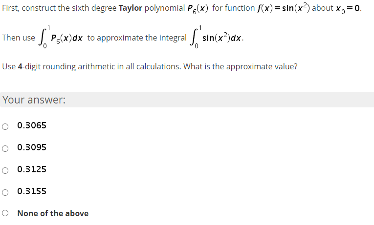Solved First, construct the sixth degree Taylor polynomial | Chegg.com