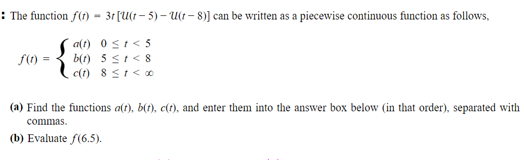 Solved The function f(t)=3t[U(t−5)−U(t−8)] can be written as | Chegg.com