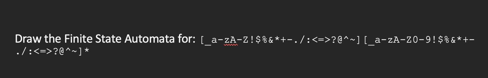 Solved Draw the Finite State Automata for: [_a-zA-z! | Chegg.com