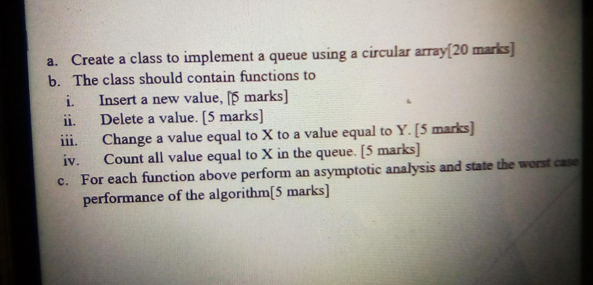 Solved a. Create a class to implement a queue using a | Chegg.com