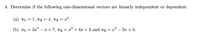 Solved 4. Determine if the following one-dimensional vectors | Chegg.com