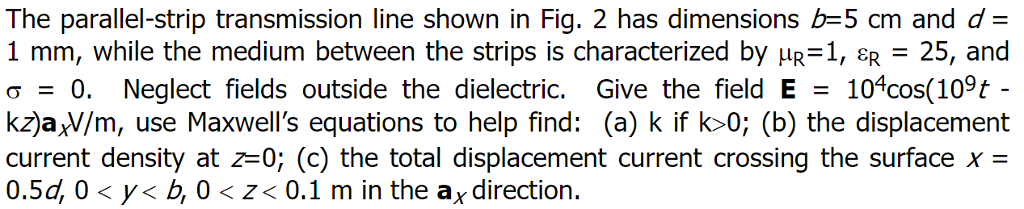 Solved The parallel-strip transmission line shown in Fig. 2 | Chegg.com