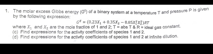 Solved 1. The molar excess Gibbs energy (GE) of a binary | Chegg.com