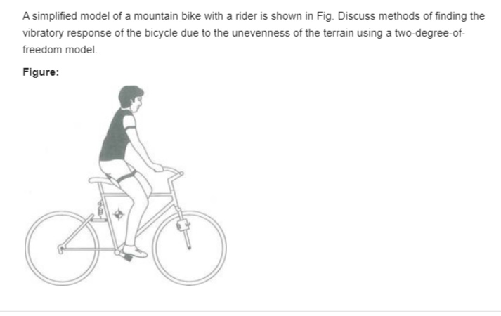 A simplified model of a mountain bike with a rider is | Chegg.com