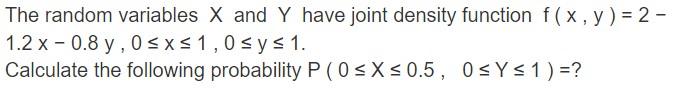 Solved The random variables X and Y have joint density | Chegg.com