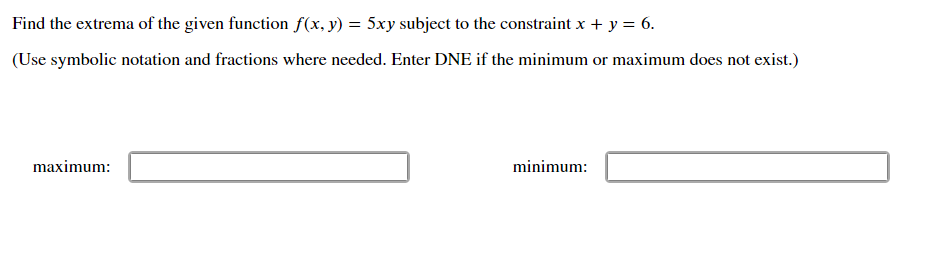 Solved Find the extrema of the given function f(x,y)=5xy | Chegg.com