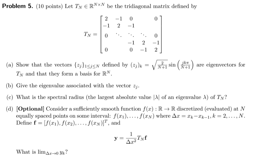 Solved Problem 5. (10 points) Let TN∈RN×N be the tridiagonal | Chegg.com