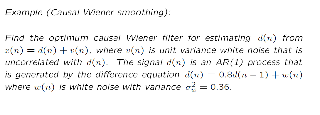 Solved Example (Causal ﻿Wiener smoothing):Find the optimum | Chegg.com
