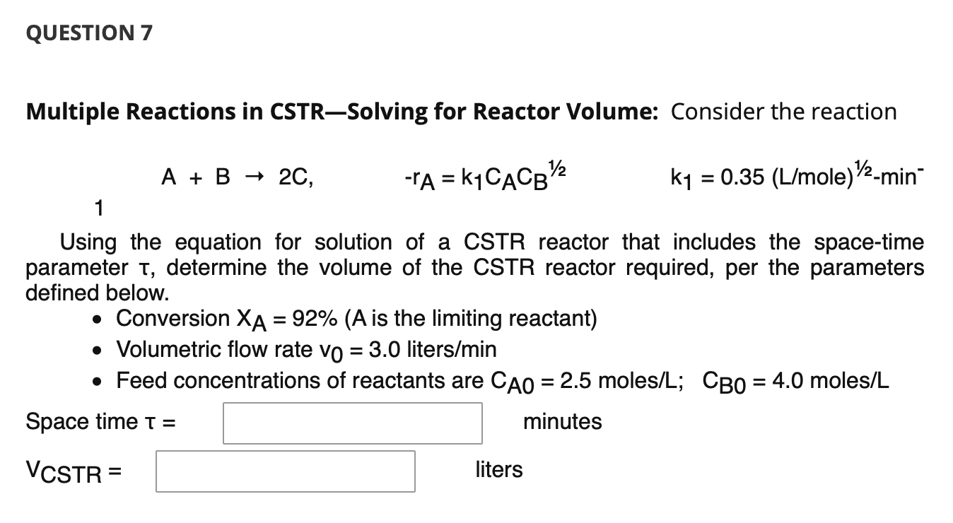 Solved QUESTION 7 Multiple Reactions in CSTR—Solving for | Chegg.com