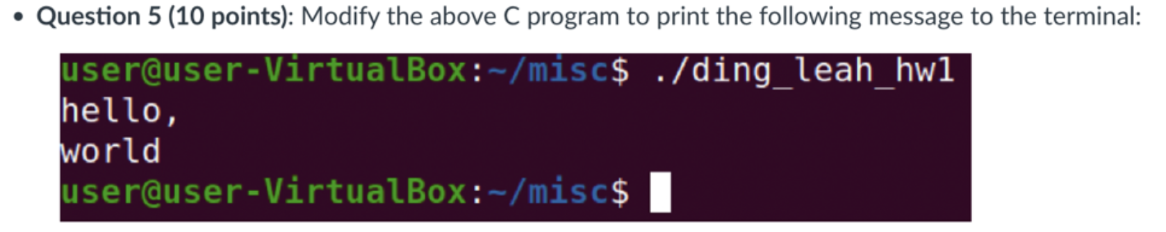 Solved 1 \#include 2 int main() 3 \{ 4 printf("hello," ); 5 | Chegg.com