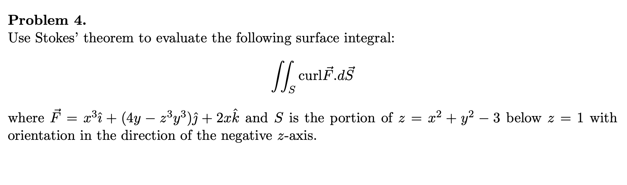 Solved Problem 4. Use Stokes' theorem to evaluate the | Chegg.com