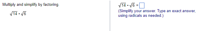Solved Multiply and simplify by factoring. 14⋅6= 14⋅6 | Chegg.com