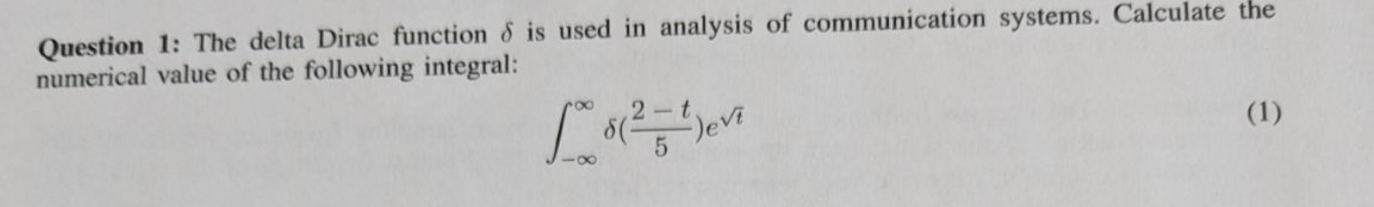 Solved Question 1: The delta Dirac function δ ﻿is used in | Chegg.com