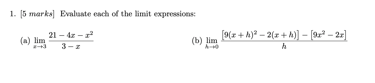 Solved 1. [5 marks] Evaluate each of the limit expressions: | Chegg.com