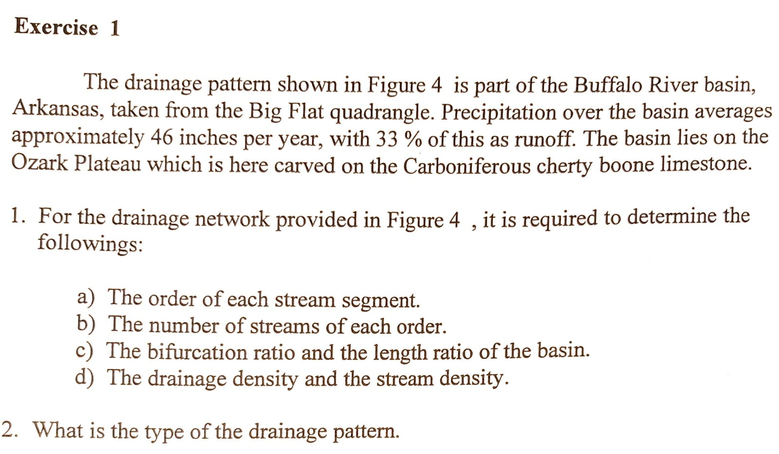 Solved The drainage pattern shown in Figure 4 is part of the | Chegg.com