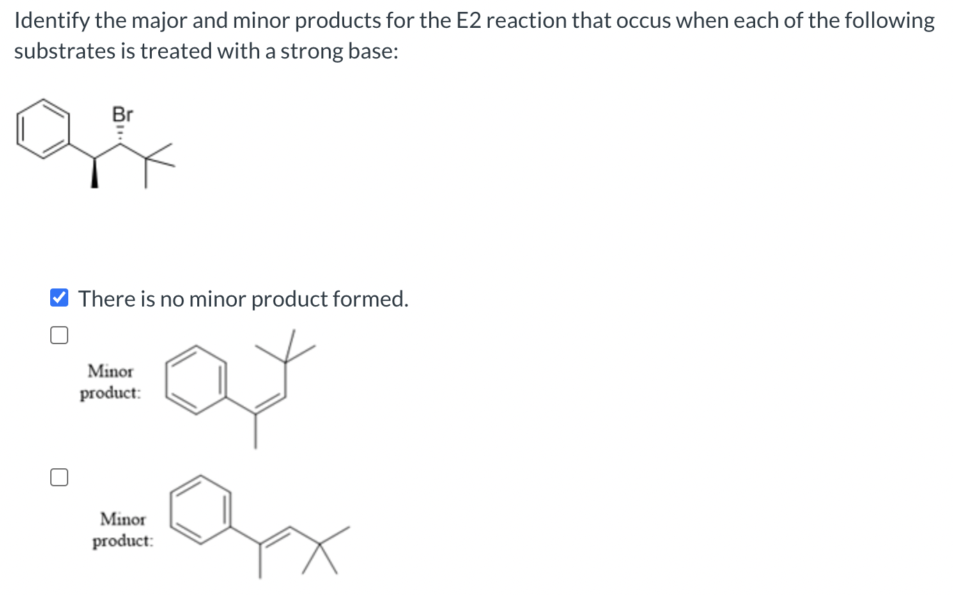 Solved Identify the major and minor products for the E2 | Chegg.com