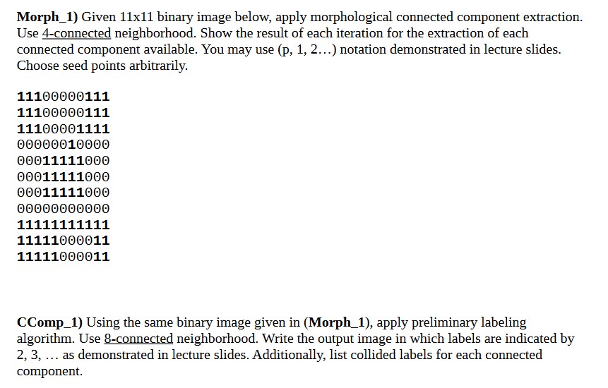 Solved Morph_1) ﻿Given 11x11 ﻿binary image below, apply | Chegg.com