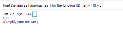 Solved Find the limit ast approaches 1 for the function f(t) | Chegg.com
