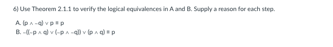 Solved 6) Use Theorem 2.1.1 to verify the logical | Chegg.com