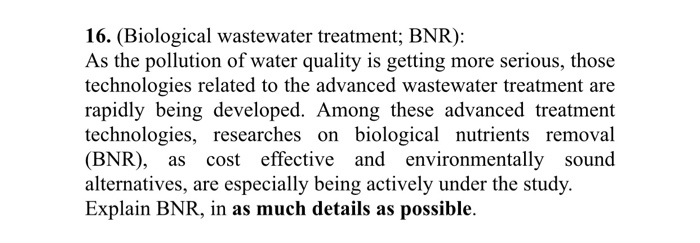 Solved 16. (Biological wastewater treatment; BNR): As the | Chegg.com