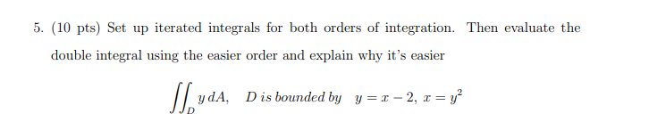 Solved 5. (10 pts) Set up iterated integrals for both orders | Chegg.com