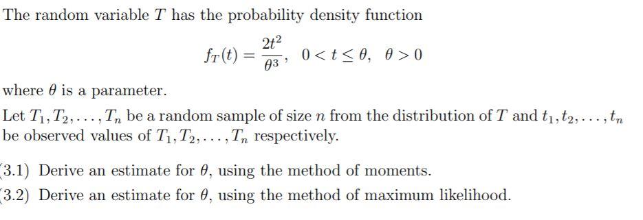 Solved The random variable T has the probability density | Chegg.com