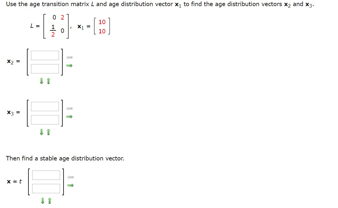 Solved Use the age transition matrix L and age distribution | Chegg.com