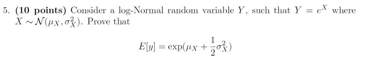 Solved Consider A Log Normal Random Variable Y Such 