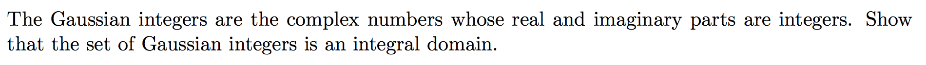 Solved The Gaussian Integers Are The Complex Numbers Whose 