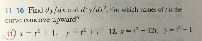 Solved 11-16 Find dy/dx and d2y/dx2. For which values of t | Chegg.com