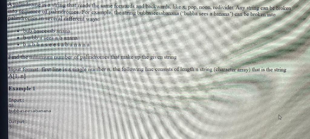 Solved A palindrome is a string that reads the same forwards | Chegg.com