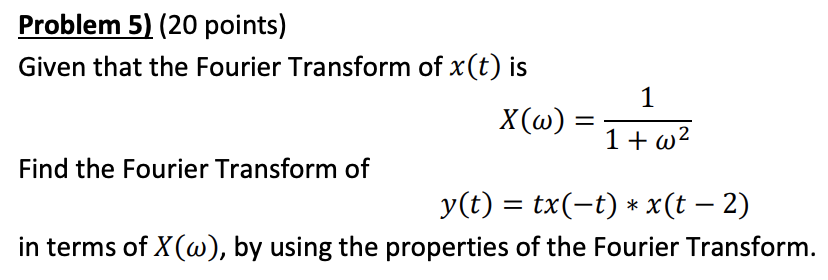 Solved Problem 5) (20 points) Given that the Fourier | Chegg.com
