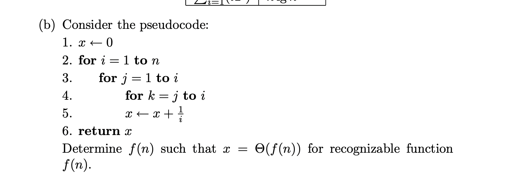 Solved (b) Consider the pseudocode: 1. X - 0 2. for i=1 to n | Chegg.com