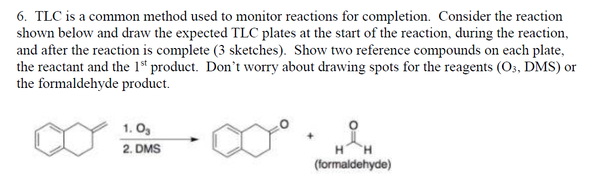 Solved 6. TLC is a common method used to monitor reactions | Chegg.com